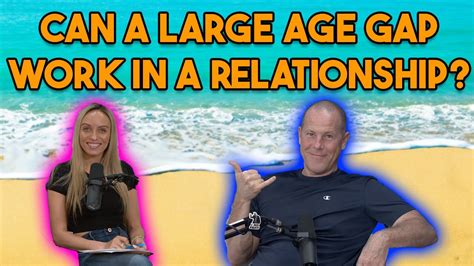 Can A Large Age Gap Work In A Relationship Youtube