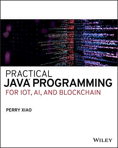 practical java programming for iot ai and blockchain by perry xiao