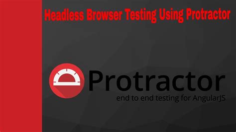 protractor tutorial 8 how to run protractor test cases in headless