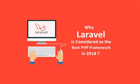 why laravel is consider as one of the best php framework in 2018 web