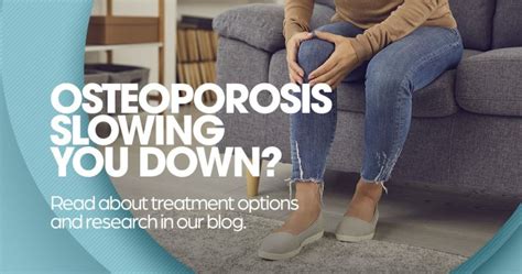 Osteoporosis Your Treatment Options Seattle Clinical Research Center