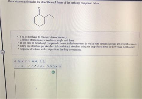 draw structural formulas for all of the enol forms of the carbonyl