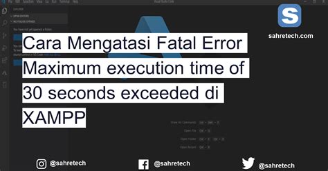 cara mengatasi fatal error maximum execution time of 30 seconds