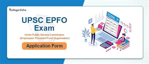 Upsc Epfo Exam Application Form 2022 College Disha