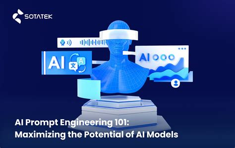 Ai Prompt Engineering 101 Maximizing The Potential Of Ai Models Sota