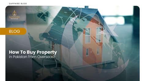 How To Buy Property In Pakistan From Overseas