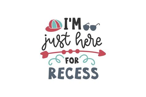 Im Just Here For Recess Svg Cut File 1525891