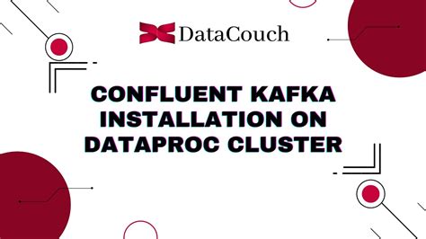 confluent kafka installation on dataproc cluster youtube