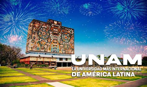 Unam La Universidad MÁs Internacional De LatinoamÉrica Unam Global