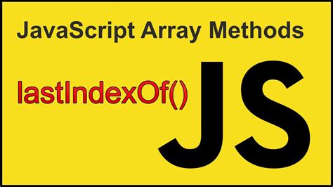 lastindexof javascript array methods youtube