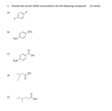Solved 1 Provide The Correct Iupac Nomenclature For The