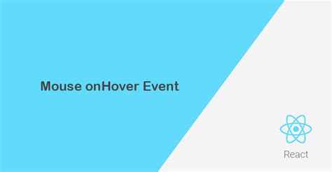 react mouse onhover event with example shouts