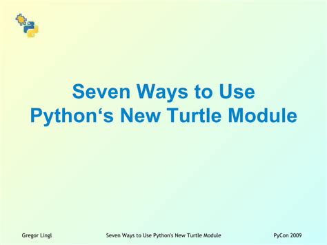 pdf seven ways to use python‘s new turtle module · gregor lingl seven