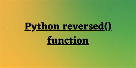 what is python reversed function askpython