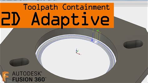 fusion 360 2d adaptive toolpath containment ff106 youtube