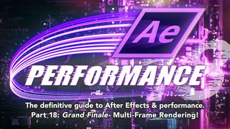 after effects and performance part 18 multi frame rendering is here by