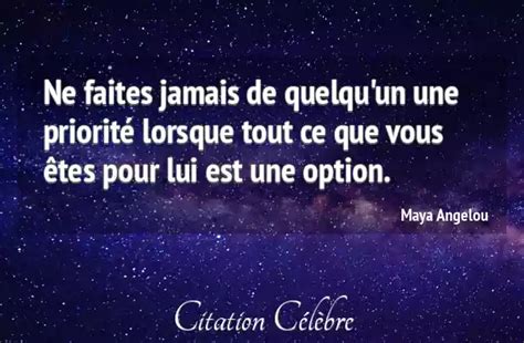 Citation Maya Angelou Priorite Ne Faites Jamais De Quelquun Une