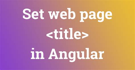 how to set web page title in angular using route ankur patel