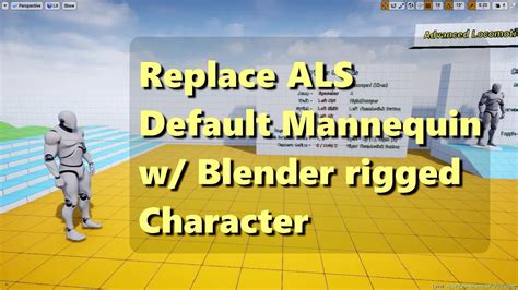 replace ue4 mannequin with blender rigged character for als youtube