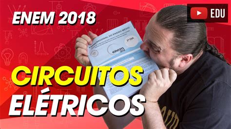 Circuito Elétrico Eletrodinâmica Comentário Física Enem 2018