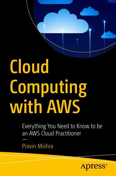 Cloud Computing With Aws Everything You Need To Know To Be An Aws