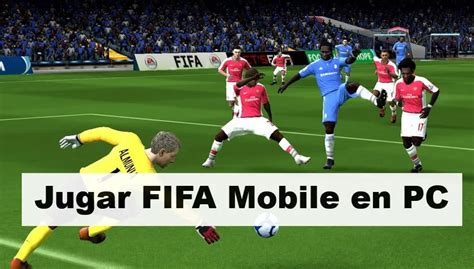 Cómo Jugar Fifa Mobile En Pc Gratis Y Fácil