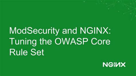 modsecurity and nginx tuning the owasp core rule set emea updated