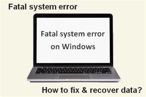 what is fatal system error and how do you fix it on windows minitool