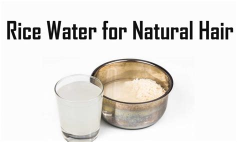 Benefits Of Rice Water For Natural Hair How To Make And Use It New