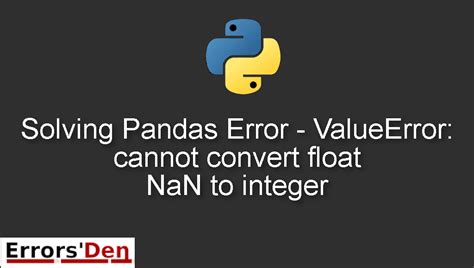 solving pandas error valueerror cannot convert float nan to integer