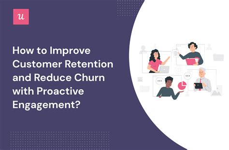 How To Improve Customer Retention And Reduce Churn With Proactive