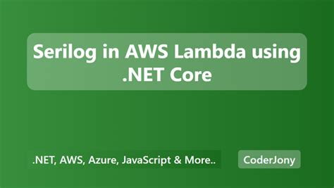 coderjony structured logging with nlog in aws lambda using core