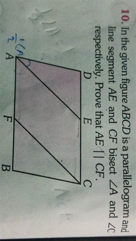 10 In The Given Figure Abcd Is A Parallelogram And Line Segment Ae And C