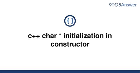 [solved] c char initialization in constructor 9to5answer