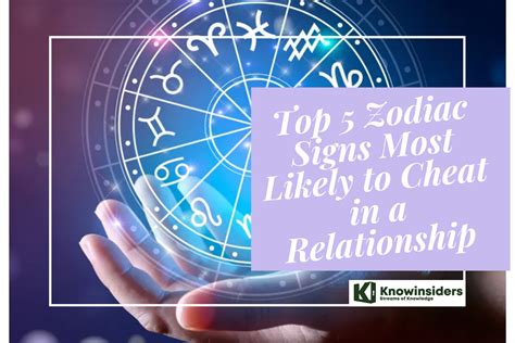Top 5 Zodiac Signs Most Likely To Cheat In A Relationship Knowinsiders
