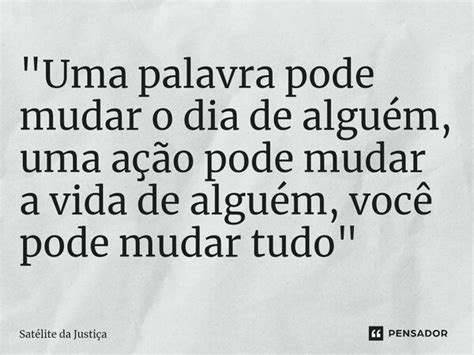 Uma Palavra Pode Mudar O Dia De Satélite Da Justiça Pensador