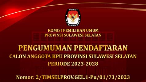 70 Calon Anggota Kpu Sulsel Lolos Seleksi Administrasi Ini Daftar Nama