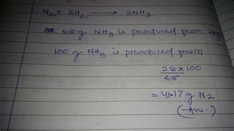 How Many Grams Of Nitrogen Are Needed To Produce 100 Grams Of Ammonia