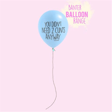 Cunt Balloons Funny Balloons Rude Balloons Banter Cards