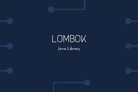 lombok a java library to code more cleanly advlatam