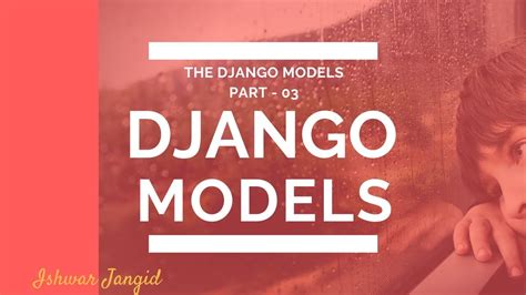 3 creating models in django migrations in django django admin