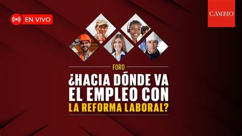 ¿hacia Dónde Va El Empleo Con La Reforma Laboral Youtube