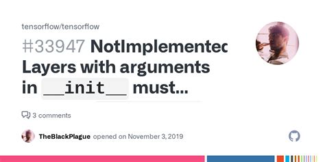 notimplementederror layers with arguments in ` init ` must override