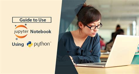 the ultimate guide to use jupyter notebook using python