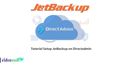Tutorial Setup Jetbackup On Directadmin Eldernode Blog