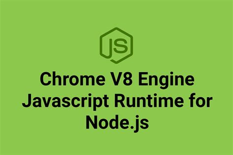 chrome v8 engine javascript runtime for node js