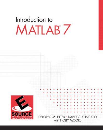 introduction to matlab 7 etter d m kuncicky david c moore
