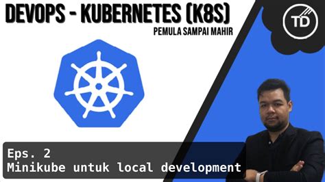 02 getting started with kubernetes using minikube belajar