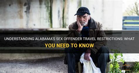 Understanding Alabamas Sex Offender Travel Restrictions What You Need