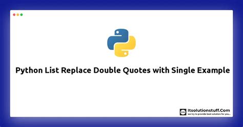 python list replace double quotes with single example